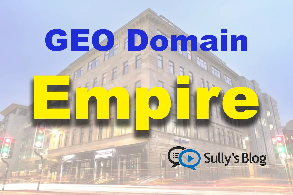 Turning Geo Names into a Digital Empire - SullysBlog.com